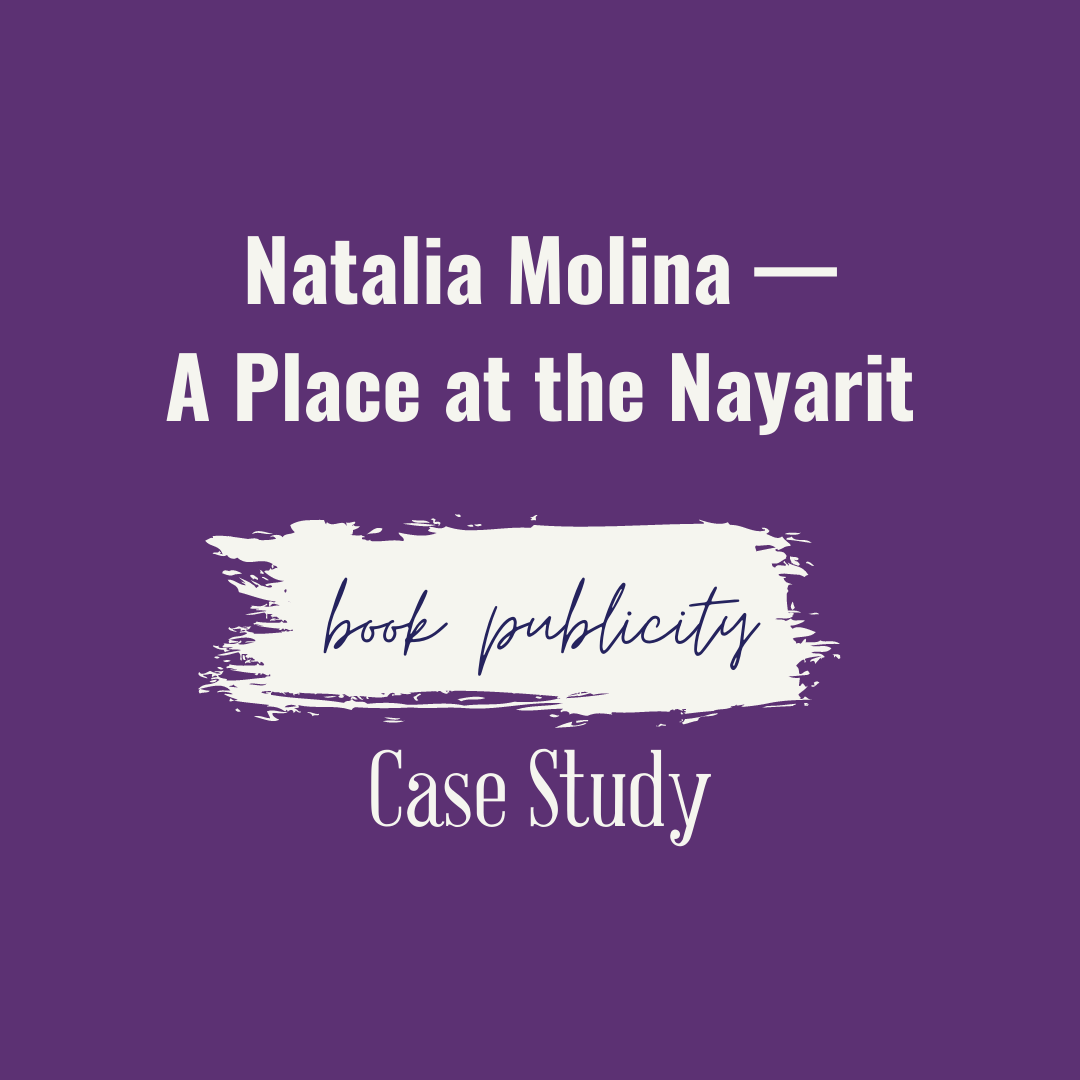 Natalia Molina — A Place at the Nayarit Book Publicity Case Study ...