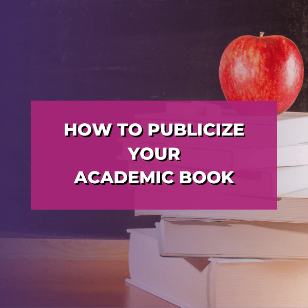 How to Publicize Your Academic Book | Coriolis Company