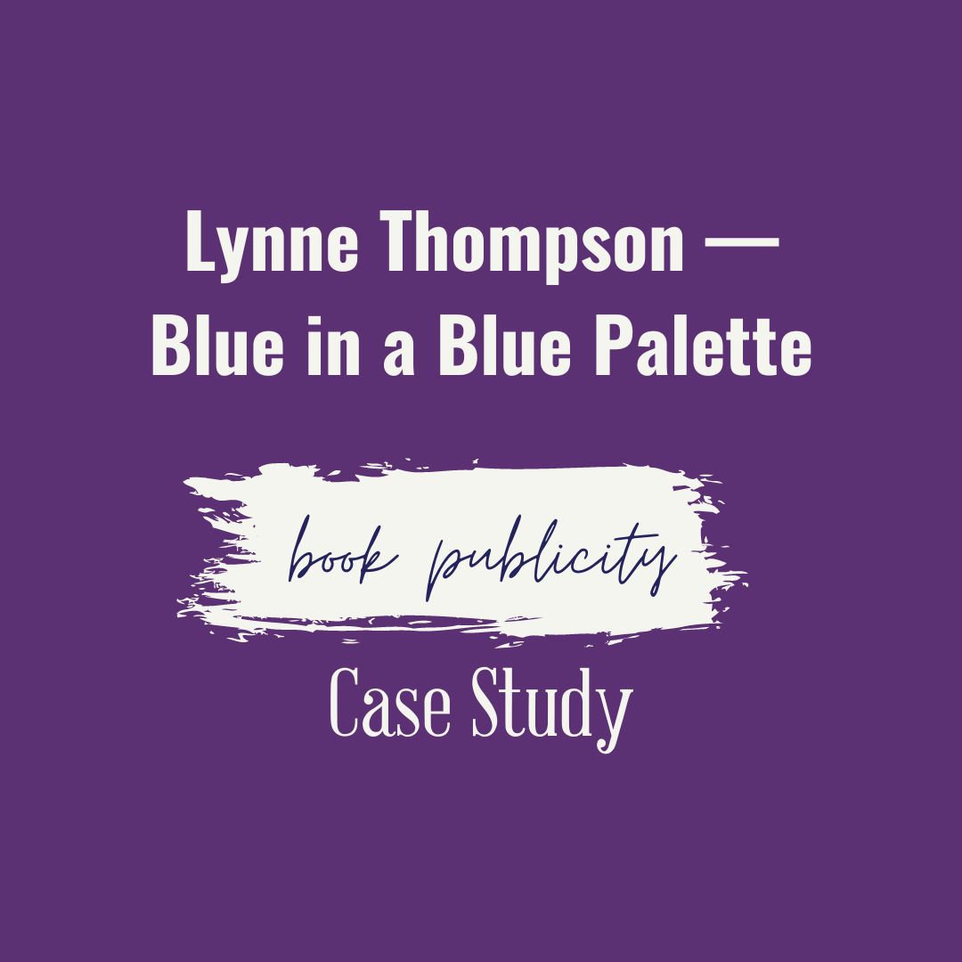 Lynne Thompson — Blue in a Blue Palette Book Publicity Case Study ...