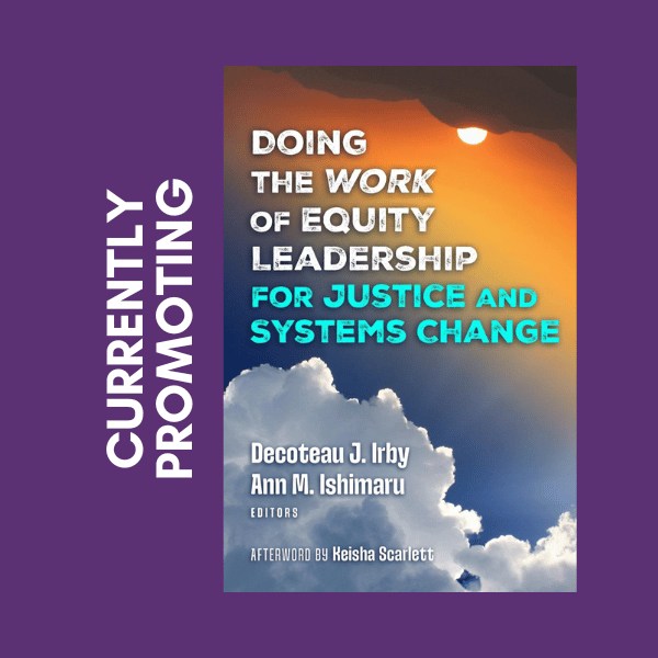 Currently Promoting: Doing the Work of Equity Leadership for Justice ...
